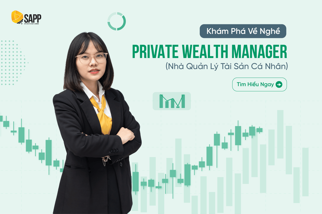 Khám Phá về nghề Private Wealth Manager (Nhà Quản lý tài sản cá nhân)